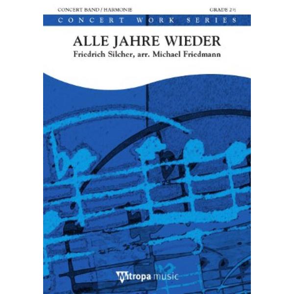 商品タイトル：Alle Jahre Wieder編曲：ミハエル・フリードマン | Friedrich Silcher / 編曲：Michael Friedmann商品形状: 吹奏楽 | 楽譜 | 総譜+パート譜品番：Mitropa Musi...