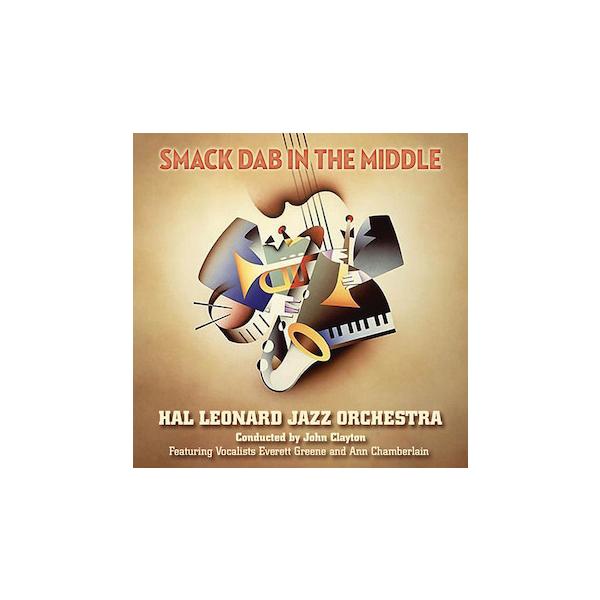 商品タイトル：Smack Dab in the Middleアーティスト：演奏/Hal Leonard Jazz Orchestra　指揮/John Clayton商品形状: ビッグバンド | CD品番：Hal Leonard 070115...