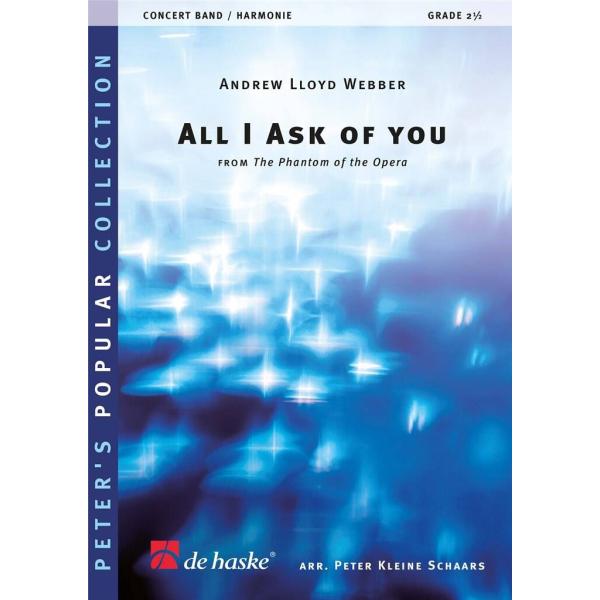 商品タイトル：All I Ask of You: (Full Score, No Parts）「オペラ座の怪人」より、オール・アイ・アスク・オブ・ユーアンドリュー・ロイド・ウェバー/編曲：ペーテル・クライネ・スハールス | Andrew L...