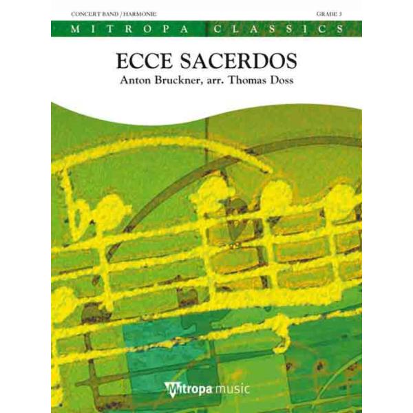 商品タイトル：Ecce Sacerdos見よ、大いなる司祭をアントン・ブルックナー/編曲：トーマス・ドス | Anton Bruckner / 編曲：Thomas Doss商品形状: 吹奏楽 | 楽譜 | 総譜+パート譜品番：Mitropa...