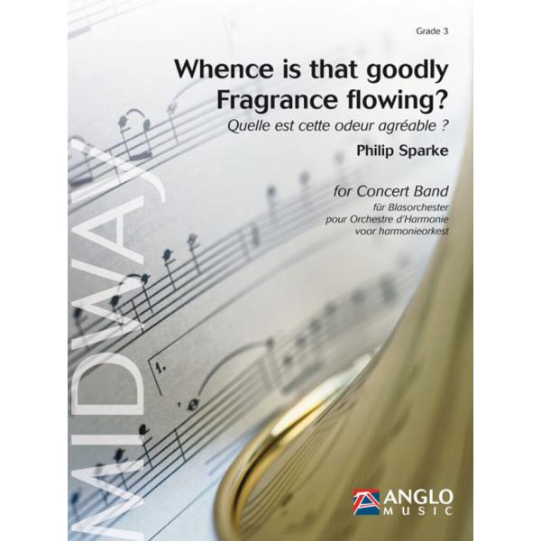 商品タイトル：Whence Is that Goodly Fragrance Flowing?arr .フィリップ・スパーク | 編曲：Philip Sparke商品形状: 吹奏楽 | 楽譜 | 総譜+パート譜品番：Anglo Music ...