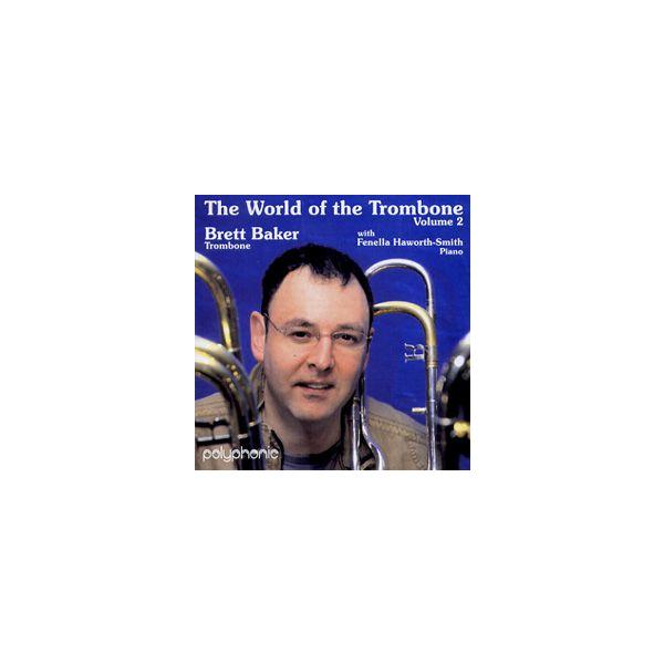 商品タイトル：The World of the Trombone Volume 2トロンボーンの世界 Vol. 2アーティスト：演奏/ブレット・ベイカー（トロンボーン）、フェネラ・ハワース=スミス（ピアノ） 商品形状: CD品番：Polyp...