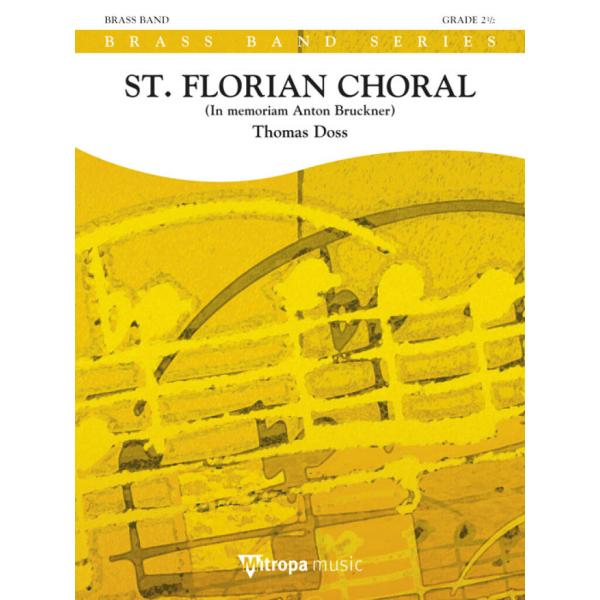 商品タイトル：St. Florian Chorale (Brass Band vers.)聖フローリアン・コラール　（ブラスバンド版）トーマス・ドス | Thomas Doss品番：Mitropa Music 0826-02-030 M発売...