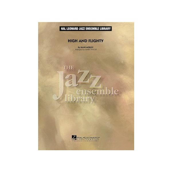 商品タイトル：High and FlightyHank Mobley / 編曲：Mark Taylor商品形状: ビッグバンド | 楽譜 | 総譜+パート譜品番：Hal Leonard 07011720発売年：2010年送料：この商品は、ヤ...