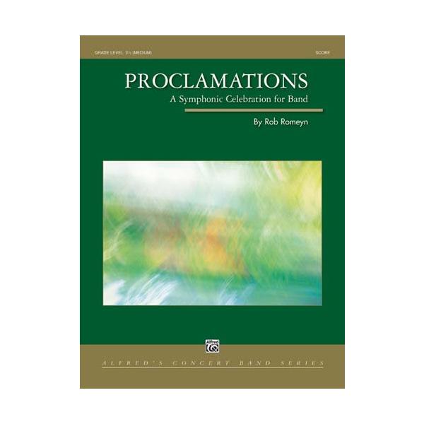 商品タイトル：Proclamations: A Symphonic Celebration for Band交響的セレブレーション（宣言）ロブ・ロメイン | Rob Romeyn商品形状: 吹奏楽 | 楽譜 | 総譜+パート譜品番：Alfr...