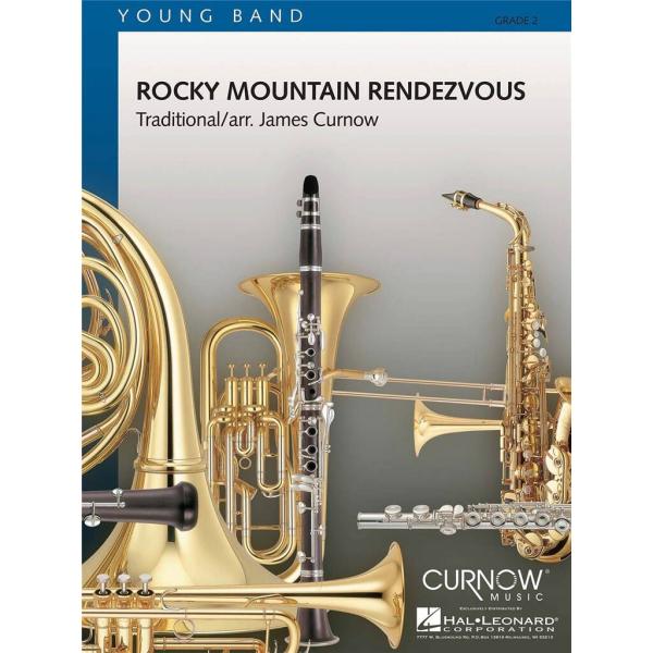 商品タイトル：Rocky Mountain Rendezvousロッキー・マウンテン・ランデブージェームズ・カーナウ | Traditiona; / 編曲：James Curnow商品形状: 吹奏楽 | 楽譜 | 総譜+パート譜品番：Cur...