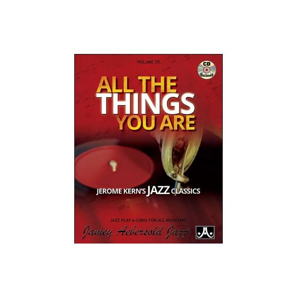 商品タイトル：Aebersold Play-A-Long Volume 55: All The Things You Are - Jerome Kern’s Classicsジェイミー・プレイアロング Vol. 55：ジェローム・カーン品番...