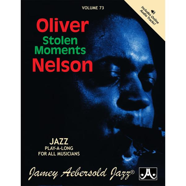 商品タイトル：Aebersold Play-A-Long Volume 73: Oliver Nelson - “Stolen Moments”ジェイミー・プレイアロング Vol. 73：オリバー・ネルソン〜ストールン・モーメンツ品番：Ja...