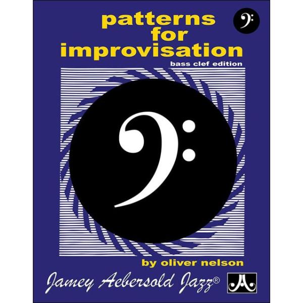 商品タイトル：Patterns for  Improvisation - Bass Clef Editionインプロヴィゼーションのためのパターン （へ音版）Oliver Nelson品番：Jamey Aebersold Jazz PI-B...