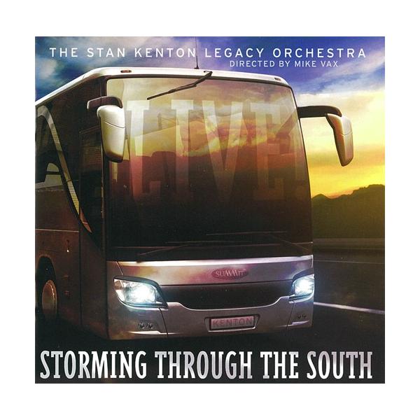 商品タイトル：Storming Through the Southアーティスト：演奏/The Stan Kenton Legacy Orchestra, directed by Mike Vax商品形状: ビッグバンド | CD品番：Sum...