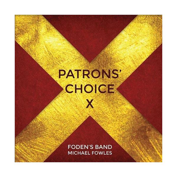 商品タイトル：Patrons' Choice Xパトロンズ・チョイス　第10集アーティスト：演奏/フォーデンズ・バンド　指揮/マイケル・ファウルズ 商品形状: CD品番：Doyen 370発売年：2017年※この商品は、ご注文を頂いてから取...