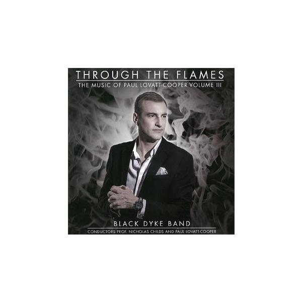 商品タイトル：Through the Flames - The Music of Paul Lovatt-Cooper Volume IIIスルー・ザ・フレームズ：ポール・ロヴァット＝クーパー作品集　Vol. 3アーティスト：演奏/ブラック...