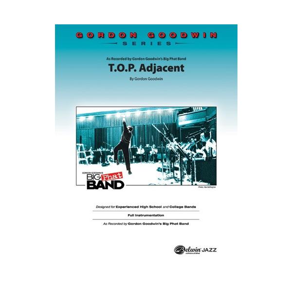 商品タイトル：T.O.P. Adjacentゴードン・グッドウイン | Gordon Goodwin / 編曲：Gordon Goodwin商品形状: ビッグバンド | 楽譜 | 総譜+パート譜品番：Belwin 00-47515発売年：2...