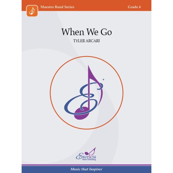 商品タイトル：When We Go: (Full Score, No Parts）テイラー・アルカリ | Tyler Arcari 商品形状: 吹奏楽 | 楽譜 | フルスコアのみ品番：Excelcia Music Publishing M...