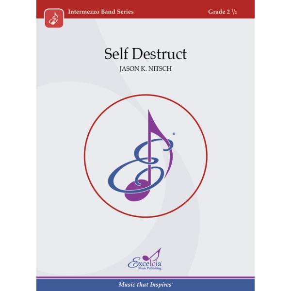 商品タイトル：Self Destruct: (Full Score, No Parts）ジェイソン・K・ニッチュ | Jason K. Nitsch 商品形状: 吹奏楽 | 楽譜 | フルスコアのみ品番：Excelcia Music Pub...