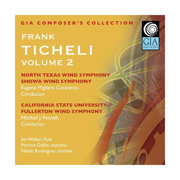 商品タイトル：Frank Ticheli vol. 2 - Composer's Collection（2枚組）フランク・ティケリ作品集 vol.2アーティスト：演奏/ノース・テキサス・ウインド・シンフォニー、昭和ウインド・シンフォニー 他...