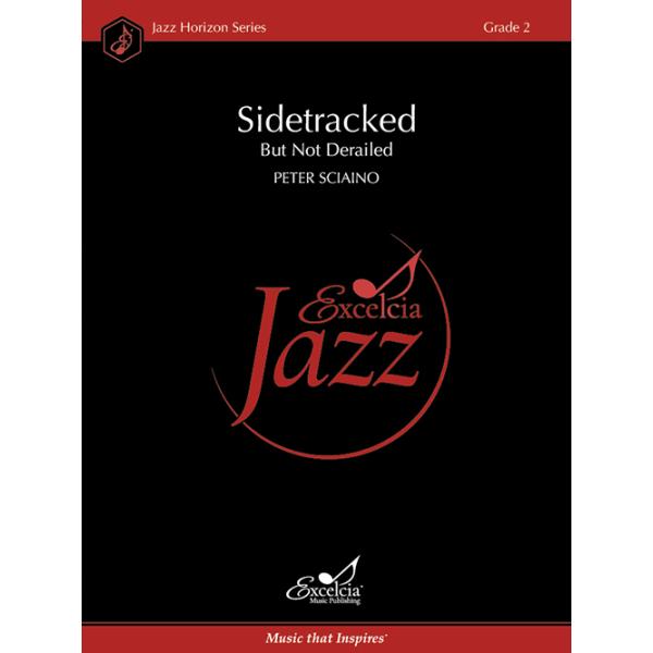 商品タイトル：Sidetracked: But Not DerailedPeter Sciaino商品形状: ビッグバンド | 楽譜 | 総譜+パート譜品番：Excelcia Music Publishing HJE2003発売年：2020...