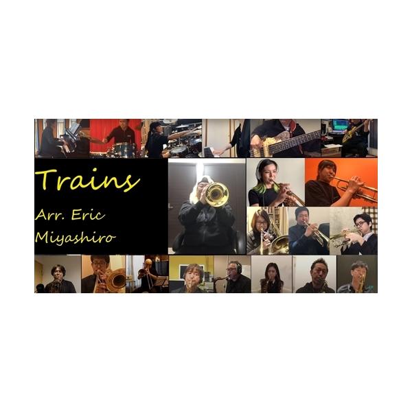 商品タイトル：Trains (Edited Version)Mike Mainieri / 編曲：Eric Miyashiro ・ Edited by Bob Curnow商品形状: ビッグバンド | 楽譜 | 総譜+パート譜品番：Sier...