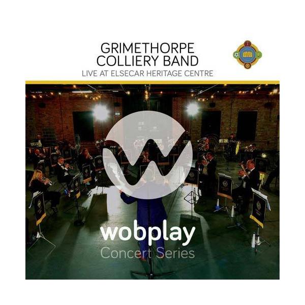 商品タイトル：Wobplay Concert Series Grimethorpe Colliery BandWobplayコンサート・シリーズ：グライムソープ・コリアリー・バンドアーティスト：演奏/グライムソープ・コリアリー・バンド　指揮...