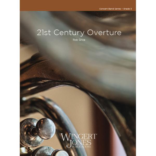 商品タイトル：21st Century Overture: (Full Score, No Parts）21世紀序曲ロブ・グライス | Rob Grice 商品形状: 吹奏楽 | 楽譜 | フルスコアのみ品番：Wingert-Jones P...