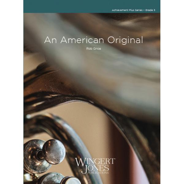 商品タイトル：An American Original: (Full Score, No Parts）アメリカン・オリジナルロブ・グライス | Rob Grice 商品形状: 吹奏楽 | 楽譜 | フルスコアのみ品番：Wingert-Jon...