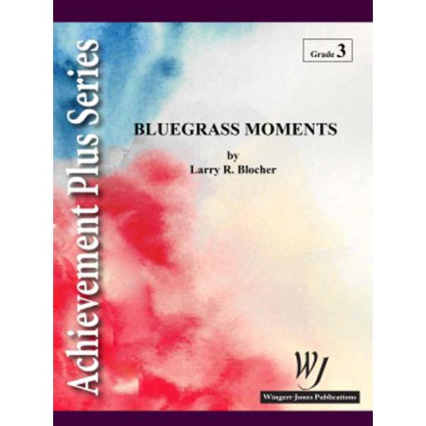 商品タイトル：Bluegrass Moments: (Full Score, No Parts）ラリー・R・ブラッカー | Larry R Blocher 商品形状: 吹奏楽 | 楽譜 | フルスコアのみ品番：Wingert-Jones P...
