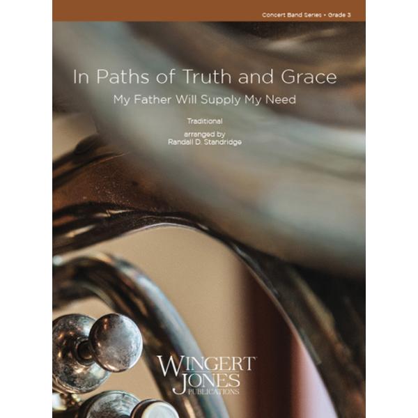 商品タイトル：In Paths of Truth and Grace: (Full Score, No Parts）真実と恩寵の道しるべ伝承曲/編曲：ランドール・D・スタンドリッジ | Traditional / 編曲：Randall D....