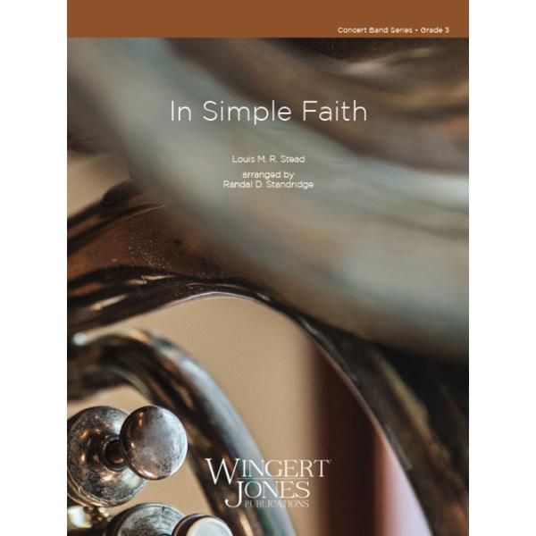 商品タイトル：In Simple Faithシンプルな信念のもとにウィリアム・J・カークパトリック/編曲：ランドール・D・スタンドリッジ | William J. Kirkpatrick / 編曲：Randall D. Standridge...