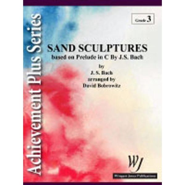 商品タイトル：Sand Sculpturesヨハン・セバスティアン・バッハ/編曲：デイヴィッド・ボブロウィッツ | Johann Sebastian Bach / 編曲：David Bobrowitz商品形状: 吹奏楽 | 楽譜 | 総譜+...