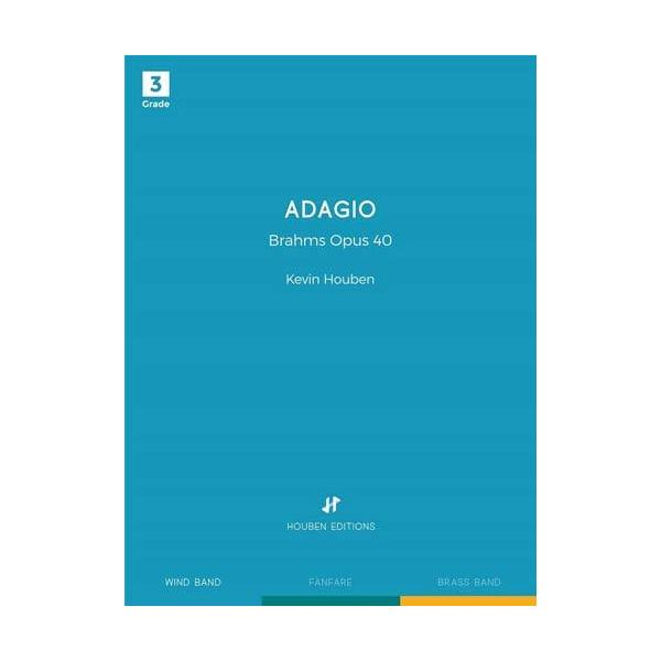 商品タイトル：Adagio - Brahms Opus 40: (Full Score, No Parts）アダージョ − ブラームス:ホルン三重奏曲 変ホ長調 作品40ケヴィン・ホーベン | Kevin Houben 商品形状: 吹奏楽 ...