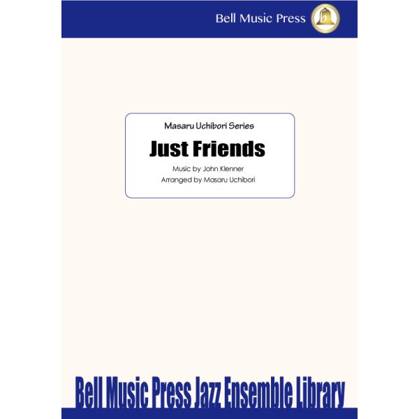 商品タイトル：Just Friends: トロンボーン・セクションフィーチャーJohn Klenner / 編曲：内堀勝商品形状: ビッグバンド | 楽譜 | 総譜+パート譜品番：ベル・ミュージック・プレス BLJE-MU01発売年：202...