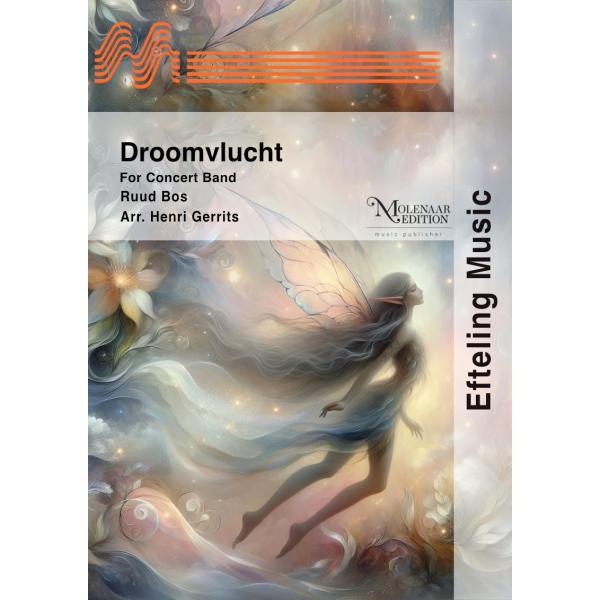 商品タイトル：Droomvlucht:: Music from "De Efteling": (Full Score, No Parts）ドリームフライト: 「エフテリング」よりルート・ボス/編曲：アンリ・ゲリッツ | Ruud Bos /...