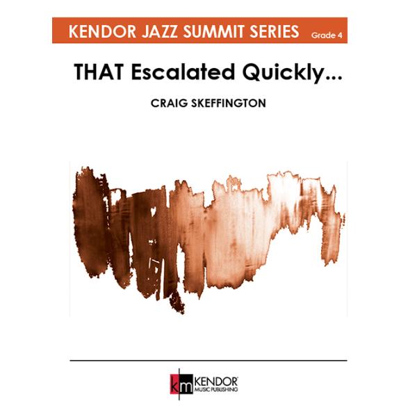 商品タイトル：THAT Escalated Quickly…Craig Skeffington商品形状: ビッグバンド | 楽譜 | 総譜+パート譜品番：Kendor Music Publishing SJK2503発売年：2025年送料：...
