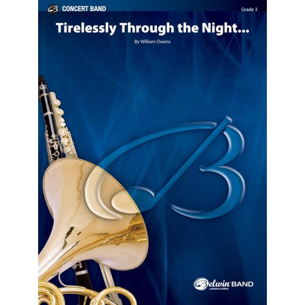 商品タイトル：Tirelessly Through the Night...夜通し休むことなく・・・ウィリアム・オーウェンス | William Owens商品形状: 吹奏楽 | 楽譜 | 総譜+パート譜品番：Belwin 00- 5184...