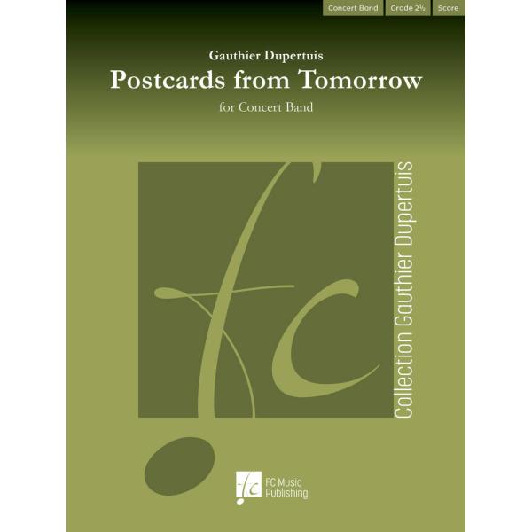 商品タイトル：Postcards From Tomorrow: (Full Score, No Parts）未来からのポストカードゴーティエ・デュペルテュイ | Gauthier Dupertuis 商品形状: 吹奏楽 | 楽譜 | フルス...