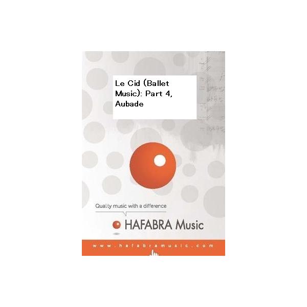 商品タイトル：Le Cid (Ballet Music): Part 4, Aubade歌劇「ル・シッド」より、バレエ音楽：4. オーバードジュール・マスネ/編曲：ジョセ・シンス | Jules Massenet / 編曲：Jose Sch...