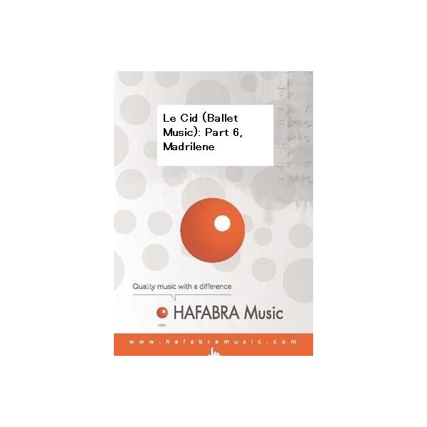 商品タイトル：Le Cid (Ballet Music): Part 6, Madrilene歌劇「ル・シッド」より、バレエ音楽：6. マドリレーナジュール・マスネ/編曲：ジョセ・シンス | Jules Massenet / 編曲：Jose...
