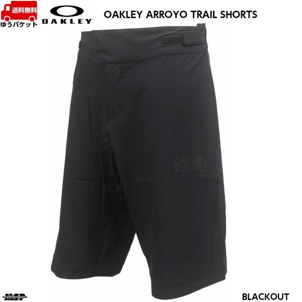 OAKLEY ARROYO SHORTS BLACKOUT FOA401898撥水性とストレッチ性に優れた素材の21インチトレイルショーツウエストバンド内側にシリコングリップダブルスナップとフック&amp;ループ仕様のサイズ調整フロントファ...