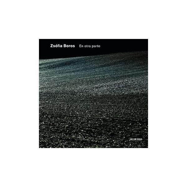 (中古:未使用・未開封)En Otra Parte [CD] Boros, Zsofia【メーカー名】Ecm【メーカー型番】【ブランド名】CD【商品説明】En Otra Parte [CD] Boros, ZsofiaRelease Dat...