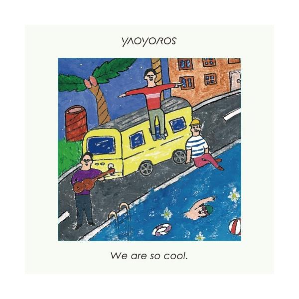【発売日：2017年06月14日】YAOYOROS/We are so cool.、メディア：CDA、発売日：2017/06/14、商品コード：3P3B-78、JANコード/ISBNコード：4525569000781