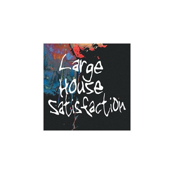 【発売日：2009年07月03日】Large House Satisfaction/1、メディア：CDA、発売日：2009/07/03、商品コード：ANQUE-8、JANコード/ISBNコード：4580189022483