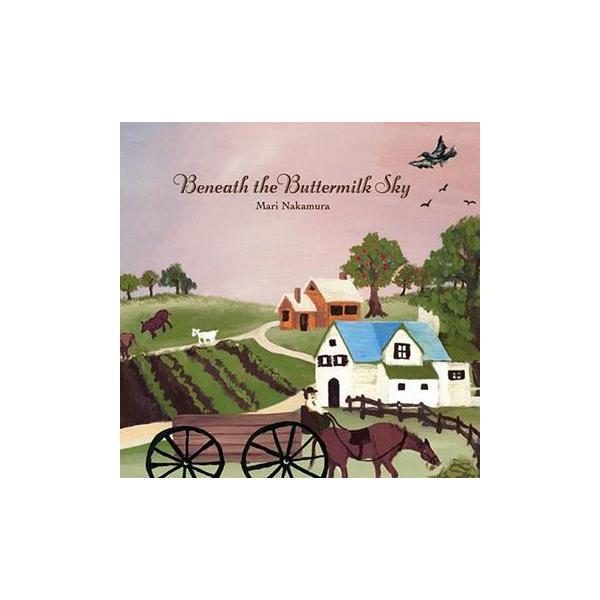 【発売日：2009年06月10日】中村まり/Beneath The Buttermilk Sky、メディア：CDA、発売日：2009/06/10、商品コード：ANTX-1017、JANコード/ISBNコード：4988005568182