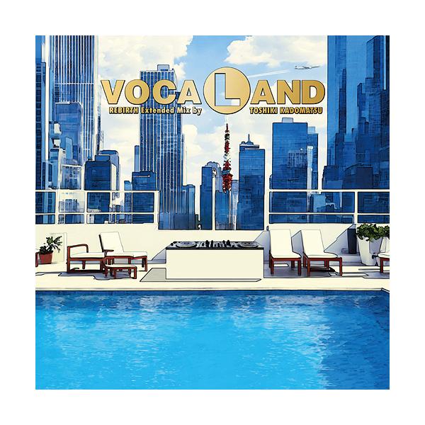 【発売日：2024年06月26日】VOCALAND/VOCALAND REBIRTH Extended Mix by TOSHIKI KADOMATSU、メディア：CDA、発売日：2024/06/26、商品コード：AQCD-77640、JA...