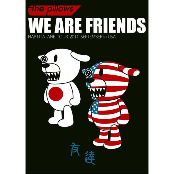 【発売日：2012年01月18日】the pillows/WE ARE FRIENDS 〜NAP UTATANE TOUR 2011 SEPTEMBER in USA〜、メディア：DVD、発売日：2012/01/18、商品コード：AVBD-...