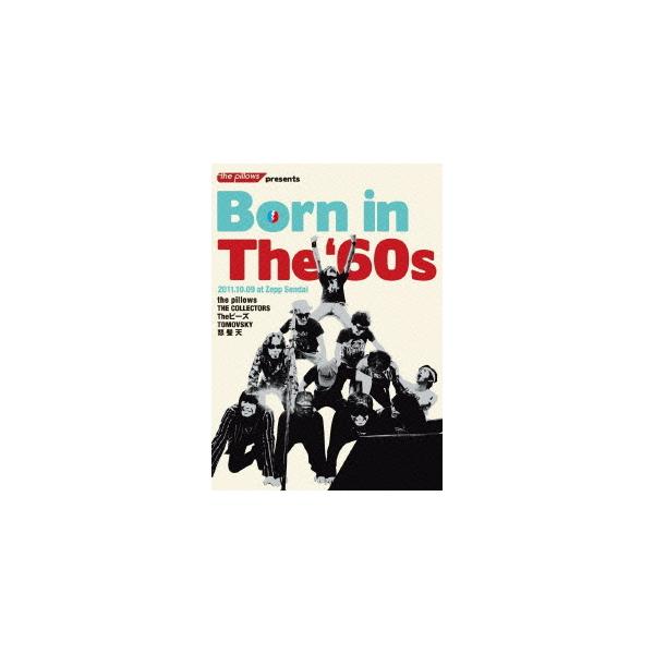 【発売日：2012年04月11日】オムニバス/the pillows presents Born in The '60s 2011.10.09 at Zepp Sendai、メディア：DVD、発売日：2012/04/11、商品コード：AVB...