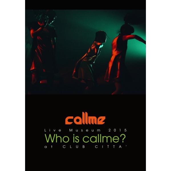 【発売日：2016年07月27日】callme/callme Live Museum 2015 Who is callme? at CLUB CITTA'、メディア：DVD、発売日：2016/07/27、商品コード：AVBD-92353、J...