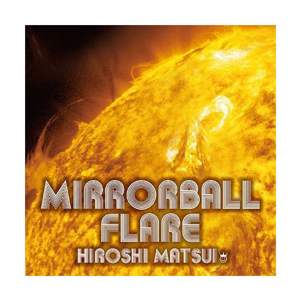 【発売日：2014年03月12日】松井寛/東京女子流/Mirrorball Flare+Royal Mirrorball Discotheque、メディア：CDA、発売日：2014/03/12、商品コード：AVCD-38920、JANコード...