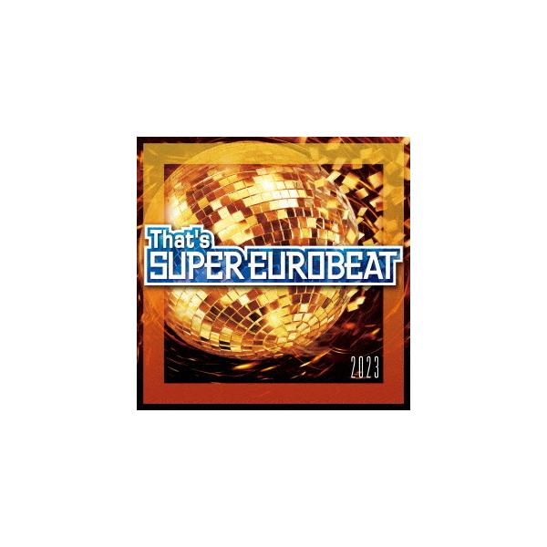 【発売日：2023年08月02日】オムニバス/That's SUPER EUROBEAT 2023、メディア：CDA、発売日：2023/08/02、商品コード：AVCD-63485、JANコード/ISBNコード：4988064634859