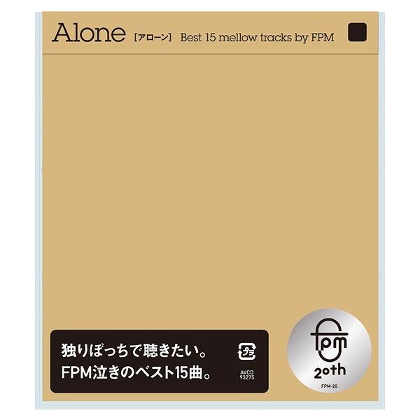 【発売日：2015年09月30日】FPM/Alone [Best 15 mellow tracks by FPM]、メディア：CDA、発売日：2015/09/30、商品コード：AVCD-93275、JANコード/ISBNコード：498806...