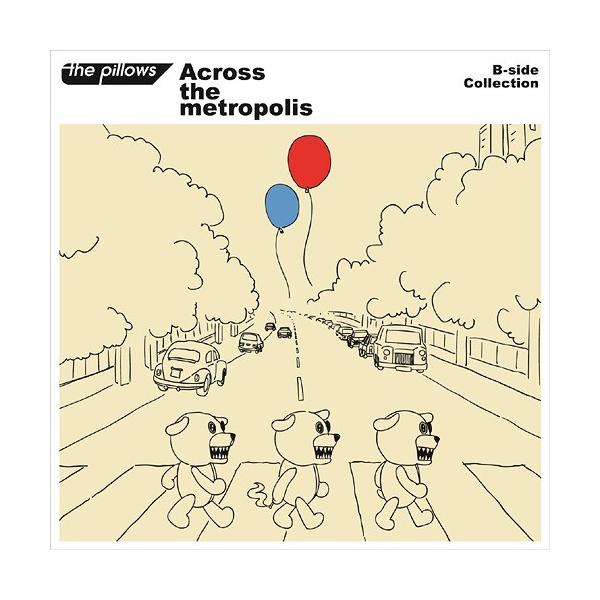 【発売日：2016年03月02日】the pillows/B-side Collection『Across the metropolis』 [2CD]、メディア：CDA、発売日：2016/03/02、商品コード：AVCD-93397、JAN...